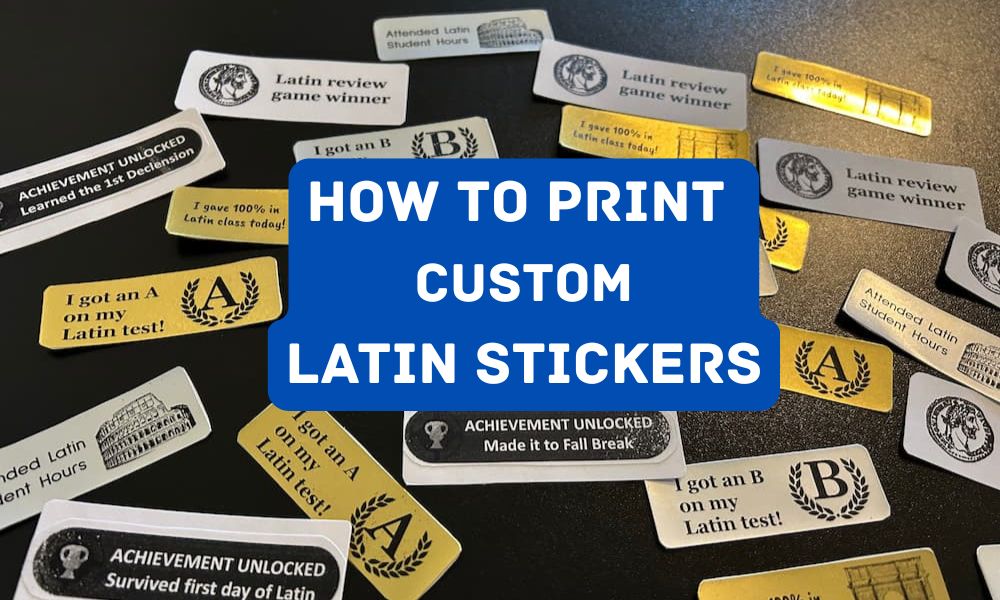 How to Print Latin Stickers: Step-by-Step Guide for Teachers